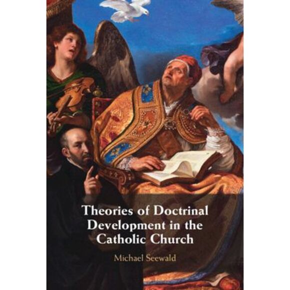 Michael Seewald | Other | Theories Of Doctrinal Development In The ...